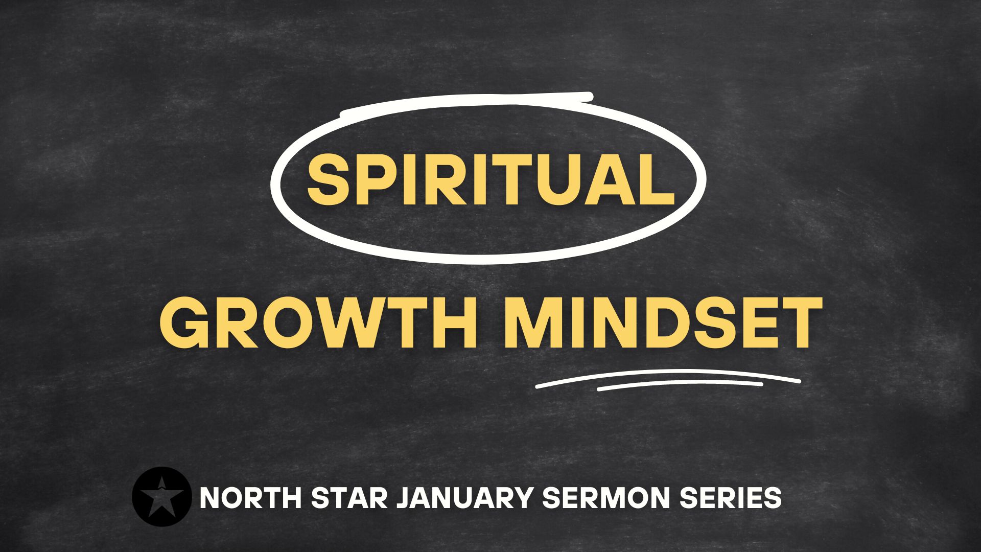 Spiritual Growth Mindset Week 3 | North Star Community Church